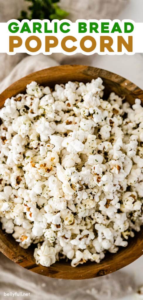 Garlic Bread Popcorn - Belly Full