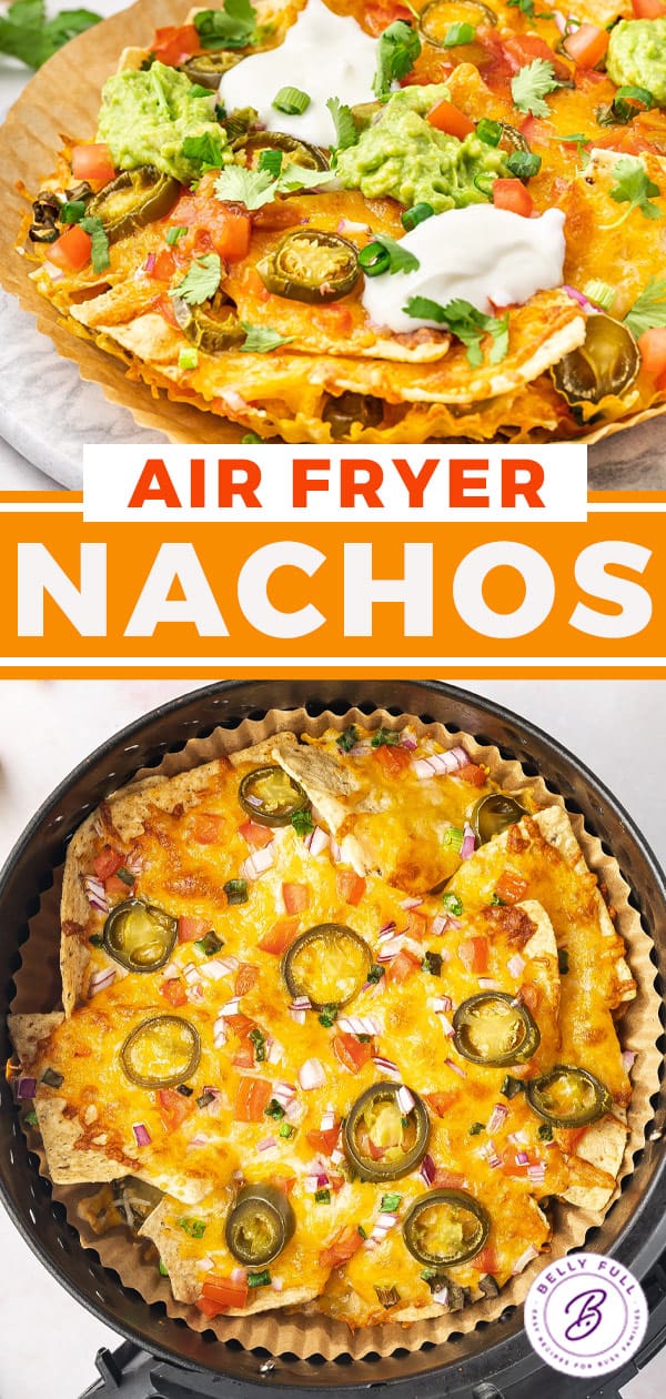 Air Fryer Nachos {quick, easy, customizable} - Belly Full