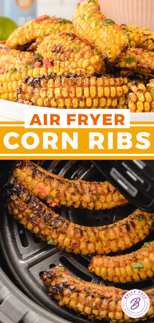 Air Fryer Corn Ribs {corn riblets} - Belly Full