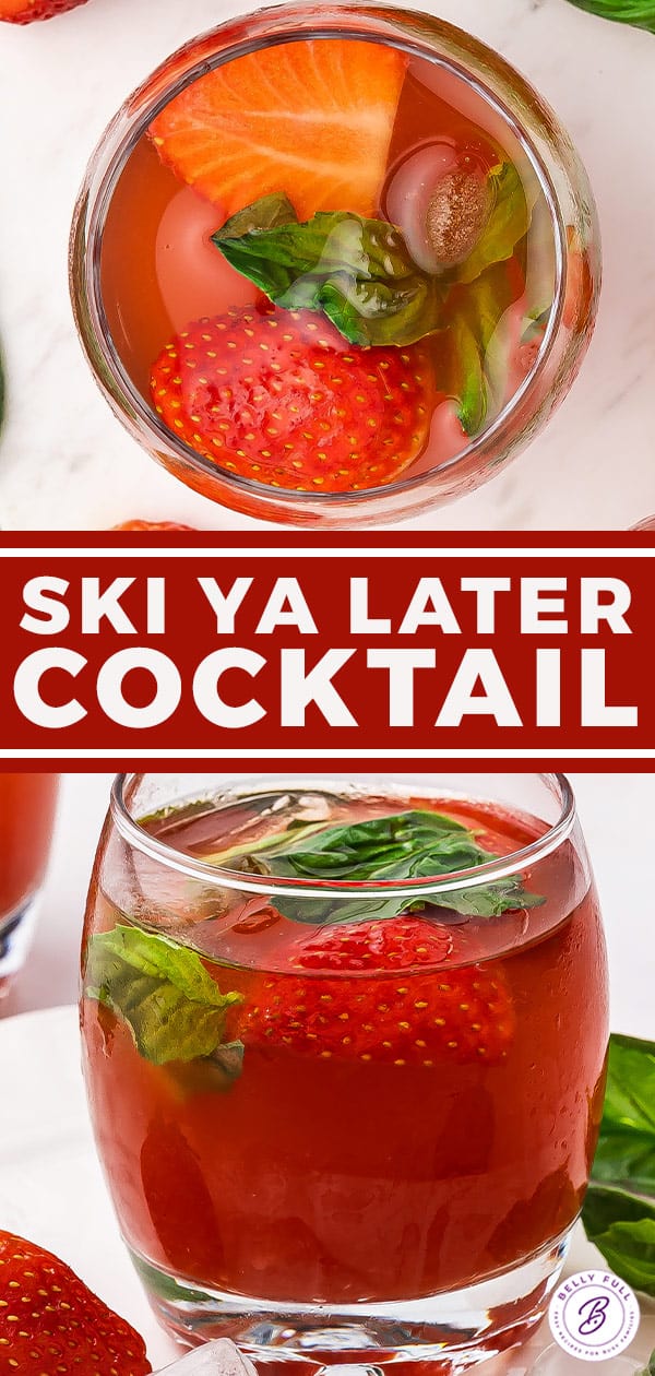 Ski Ya Later Cocktail (Strawberry Basil Cocktail) - Belly Full