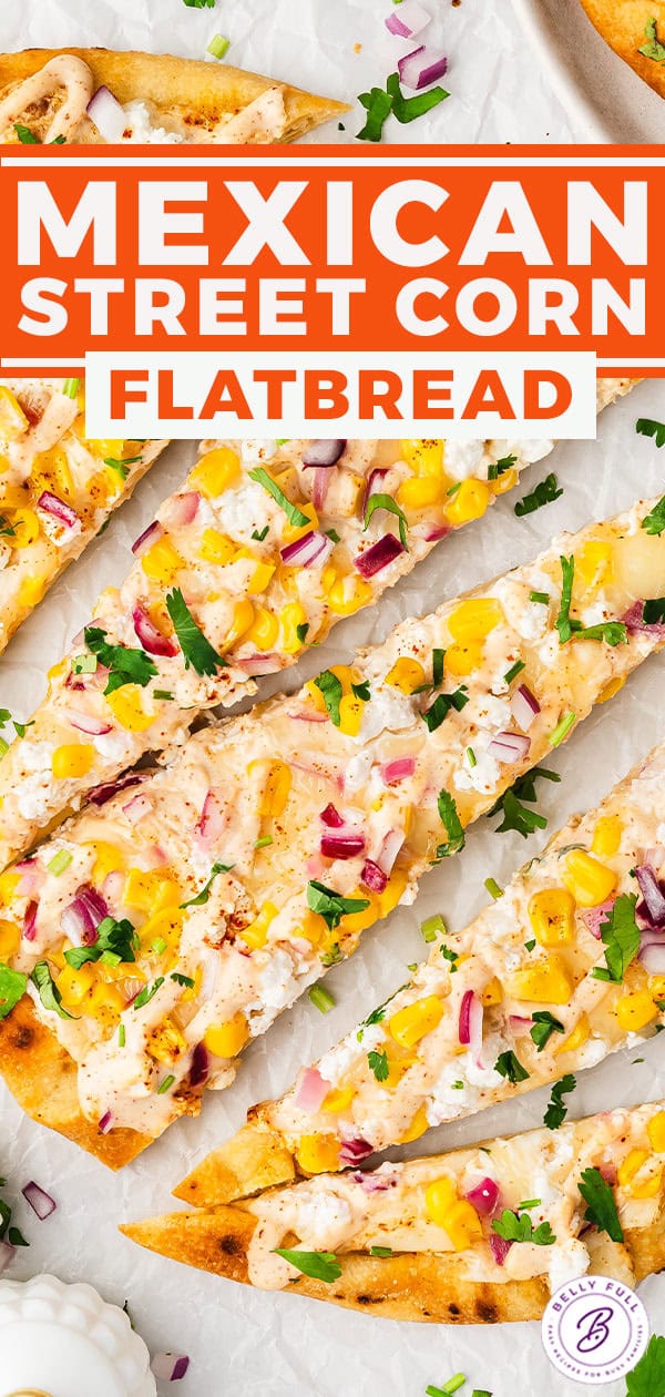Mexican Street Corn Flatbread l Belly Full