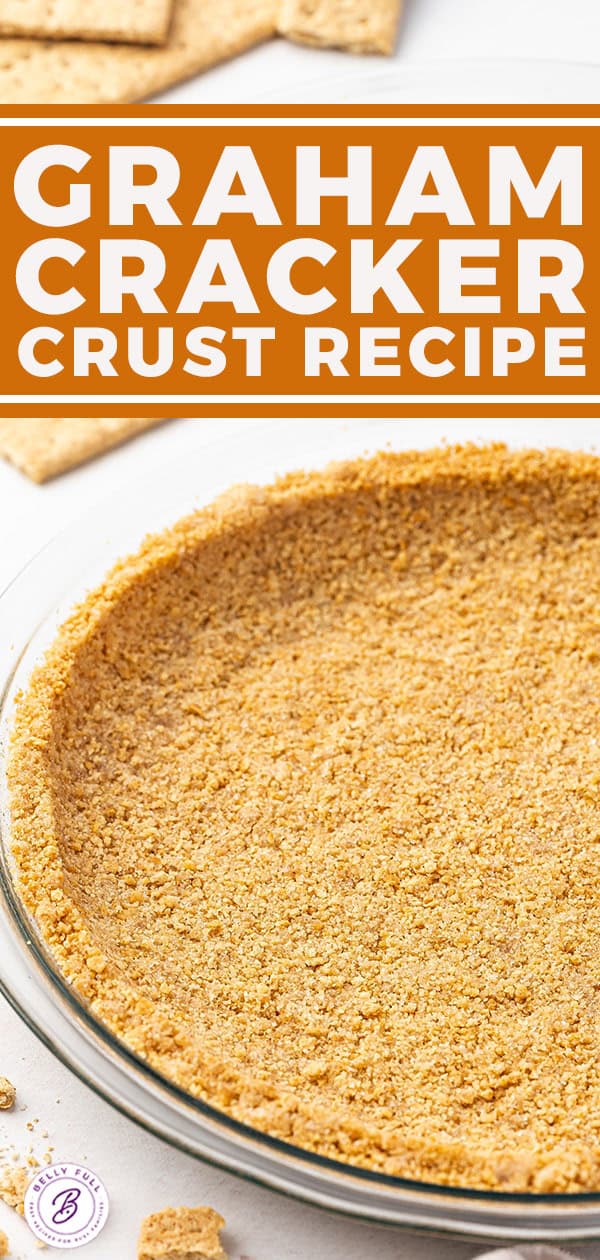 Graham Cracker Crust Recipe | Belly Full